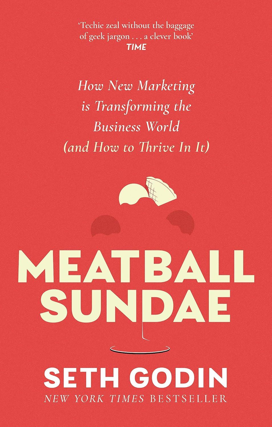 Meatball Sundae: How new marketing is transforming the business world ...