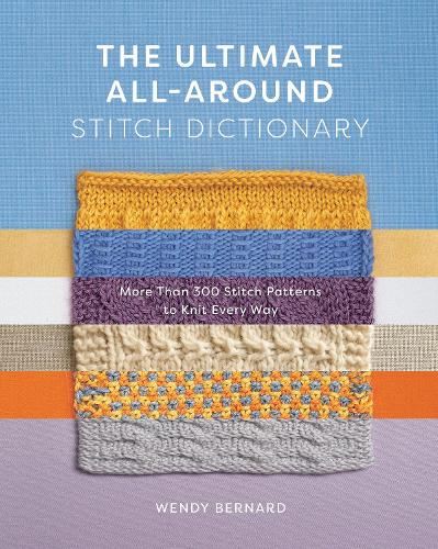 The Ultimate All-Around Stitch Dictionary: More Than 300 Stitch Patter ...