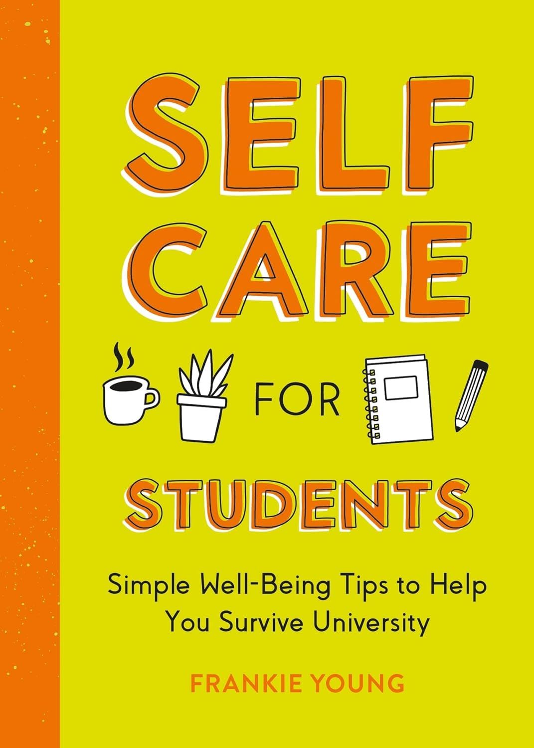 Self-Care for Students: Simple Well-Being Tips to Help You Survive Uni ...