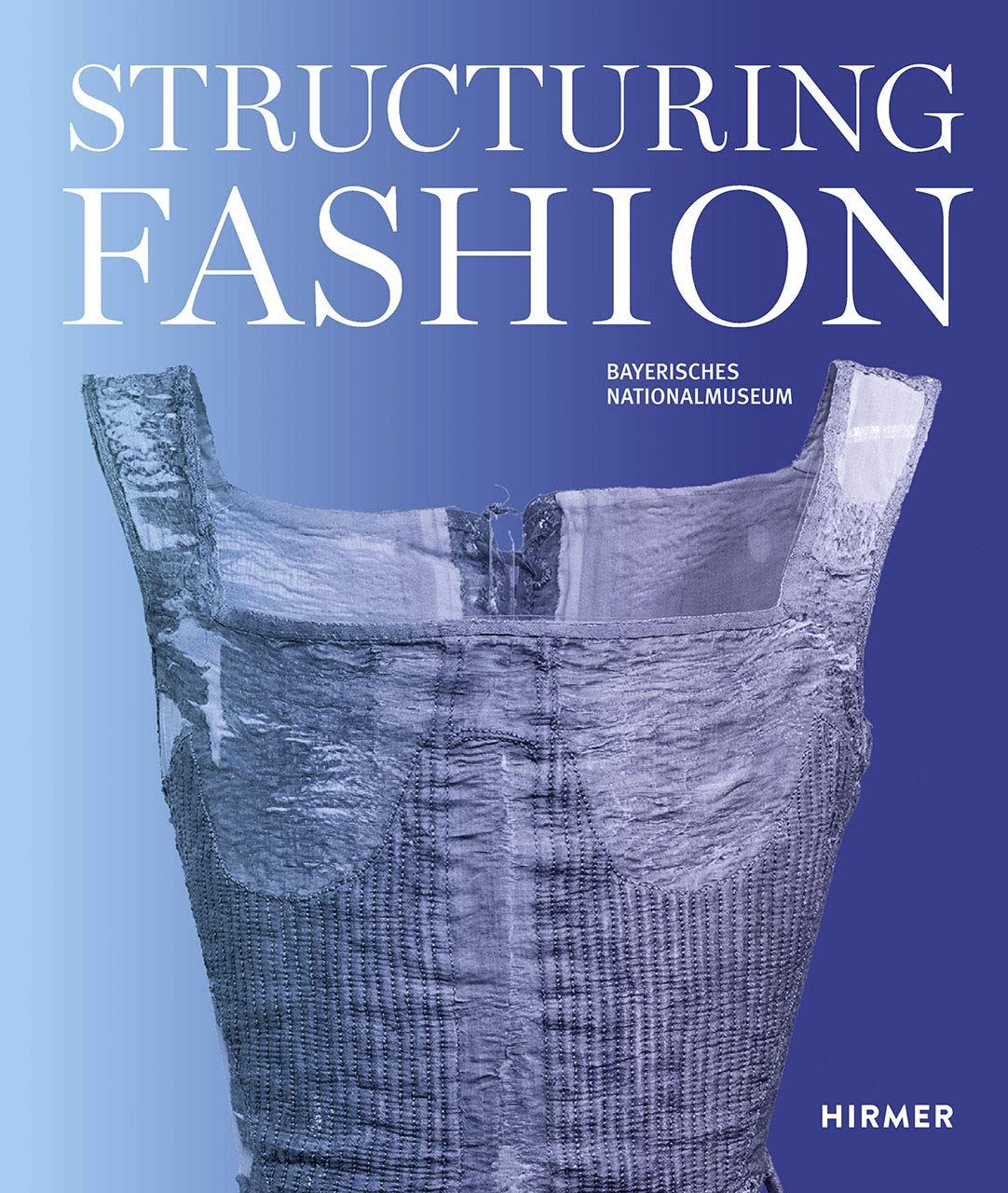 Structuring Fashion: Foundation Garments through History — smeikalbooks
