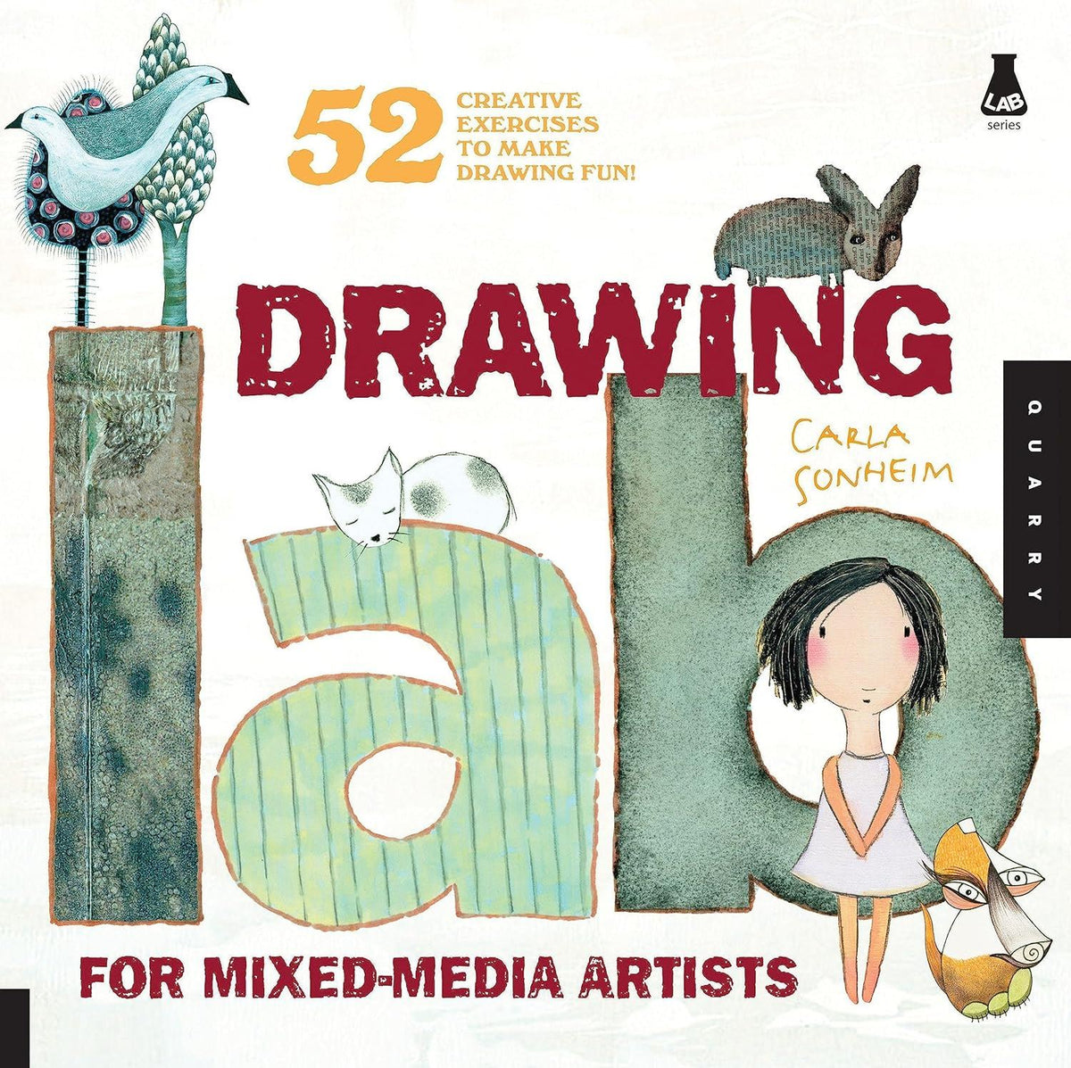Drawing Lab for Mixed Media Artists: 52 Creative Exercises to Make Dra ...