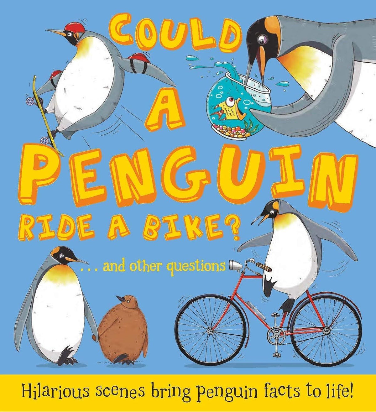 Could A Penguin Ride a Bike?: Hilarious scenes bring penguin facts to ...