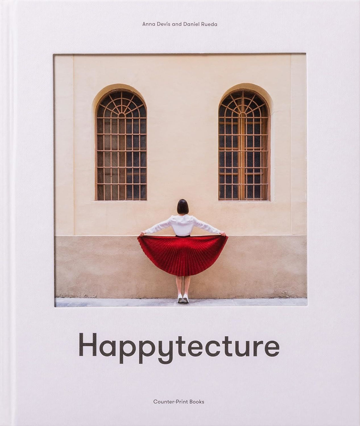 Anna Dev s and Daniel Rueda: Happytecture (Curiocities series ...