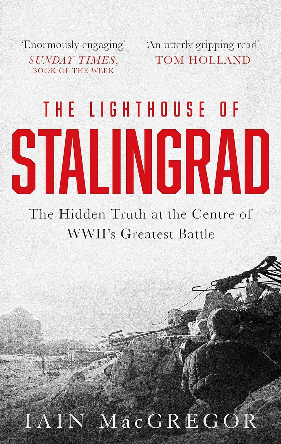 The Lighthouse of Stalingrad: The Hidden Truth at the Centre of WWII's — smeikalbooks