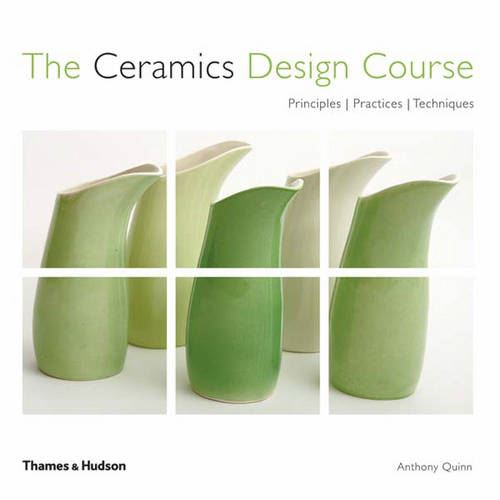 The Ceramics Design Course: Principles - Practices - Techniques ...