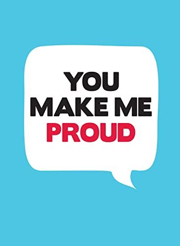 You Make Me Proud: Inspirational Quotes and Motivational Sayings to Ce ...