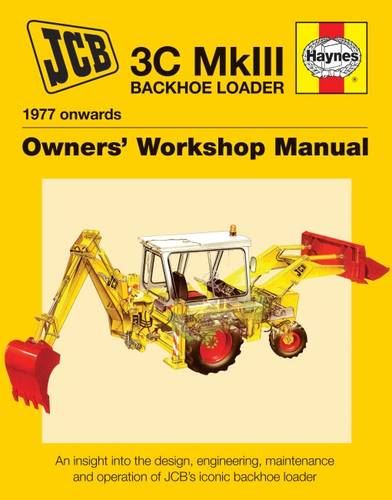 JCB MkIII Backhoe Loader (1977 Onwards): An Insight into the Design, E ...