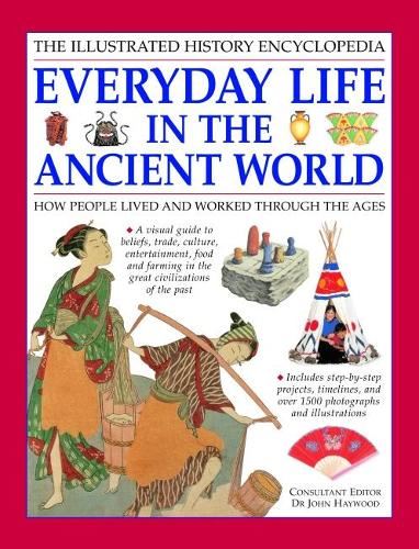 Everyday Life In The Ancient World- A Visual History Encyclopedia ...