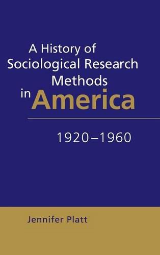 A History of Sociological Research Methods in America, 1920–1960: 40 ...